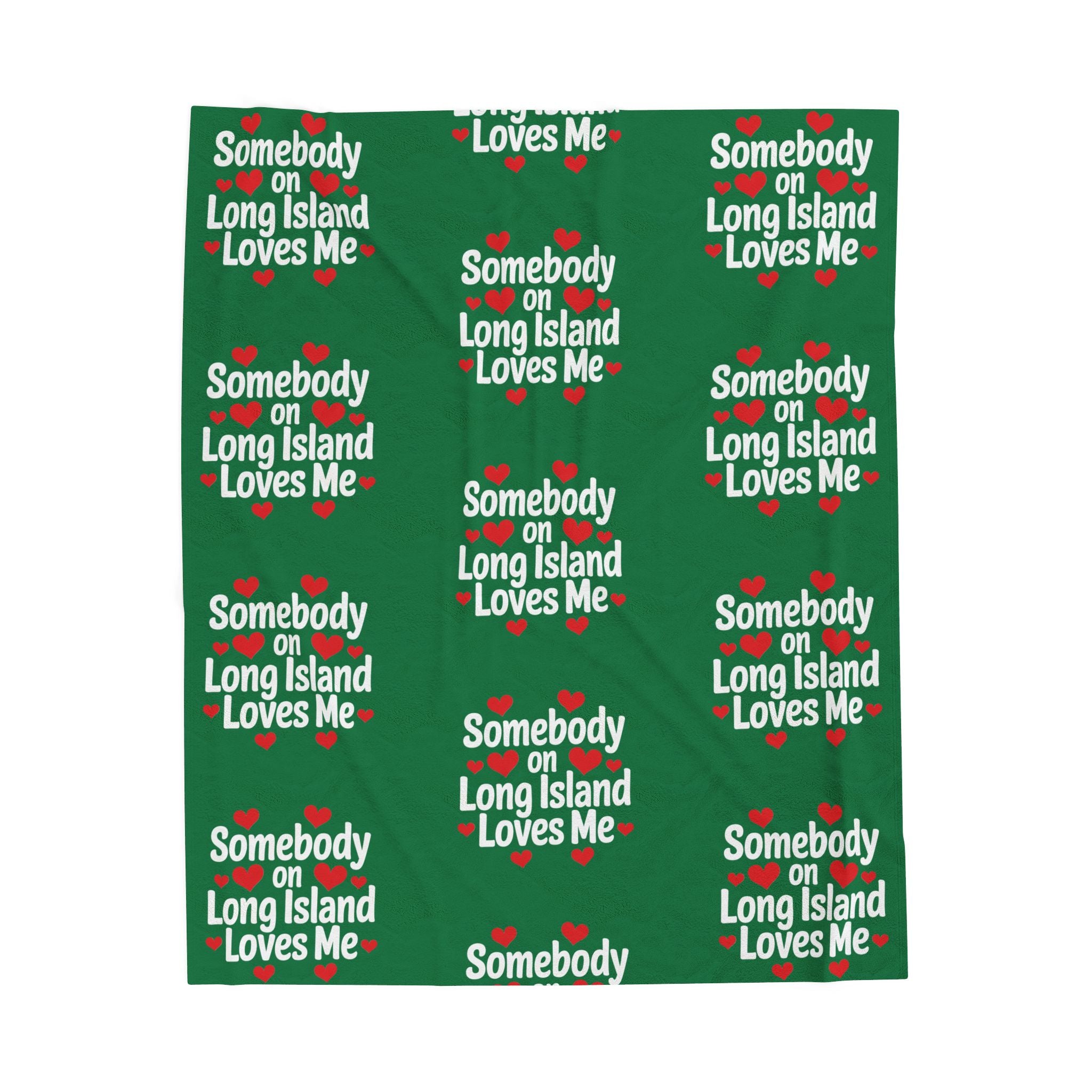 "Somebody on Long Island Loves Me" - Green Cozy Velveteen Blanket - Wh ...